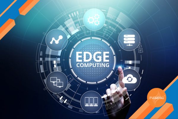 Edge Computing Là Gì? Mô Hình Kiến Trúc Điện Toán Biên