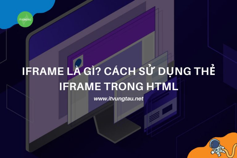 iFrame Là Gì? Cách Sử Dụng Thẻ IFrame Trong HTML